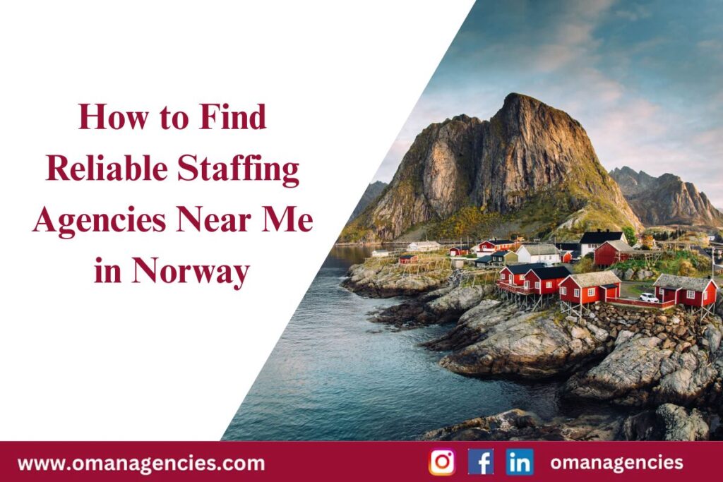 How to Find Reliable Staffing Agencies Near Me in Norway