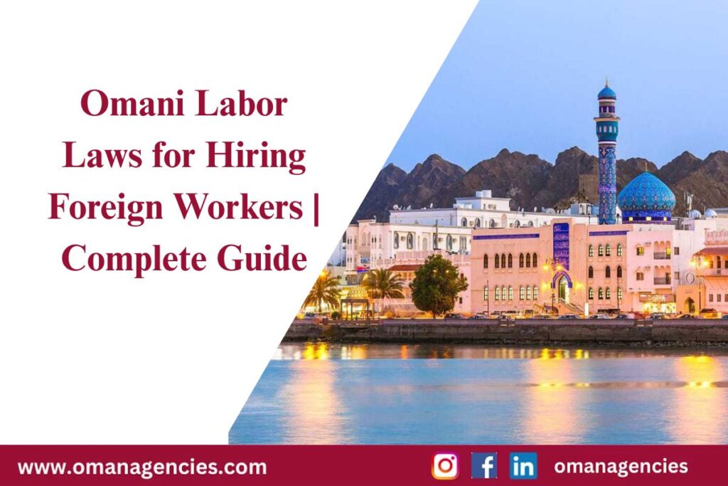 Omani Labor Laws for Hiring Foreign Workers | Complete Guide